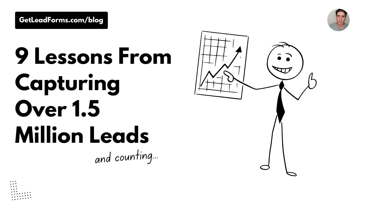 9 Lessons From Capturing Over 1.5 Millions Leads (And Counting ...