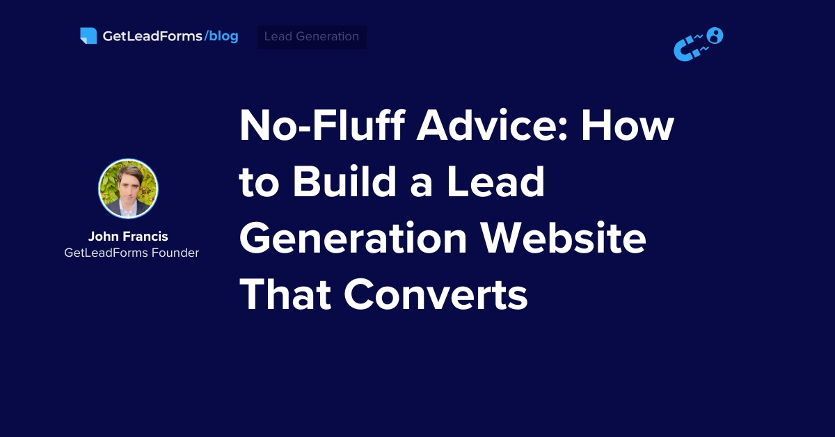 No-Fluff Advice: How to Build a Lead Generation Website That Converts ...