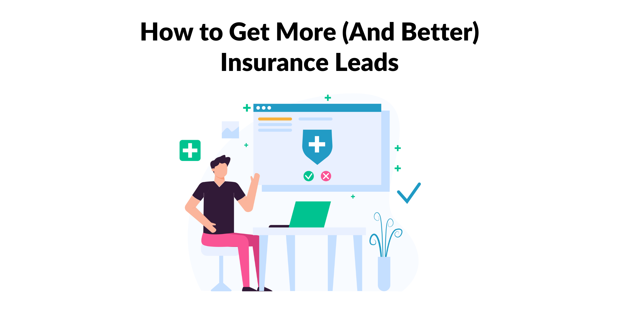 Insurance Lead Generation: How to Get More (And Better) Insurance Leads ...