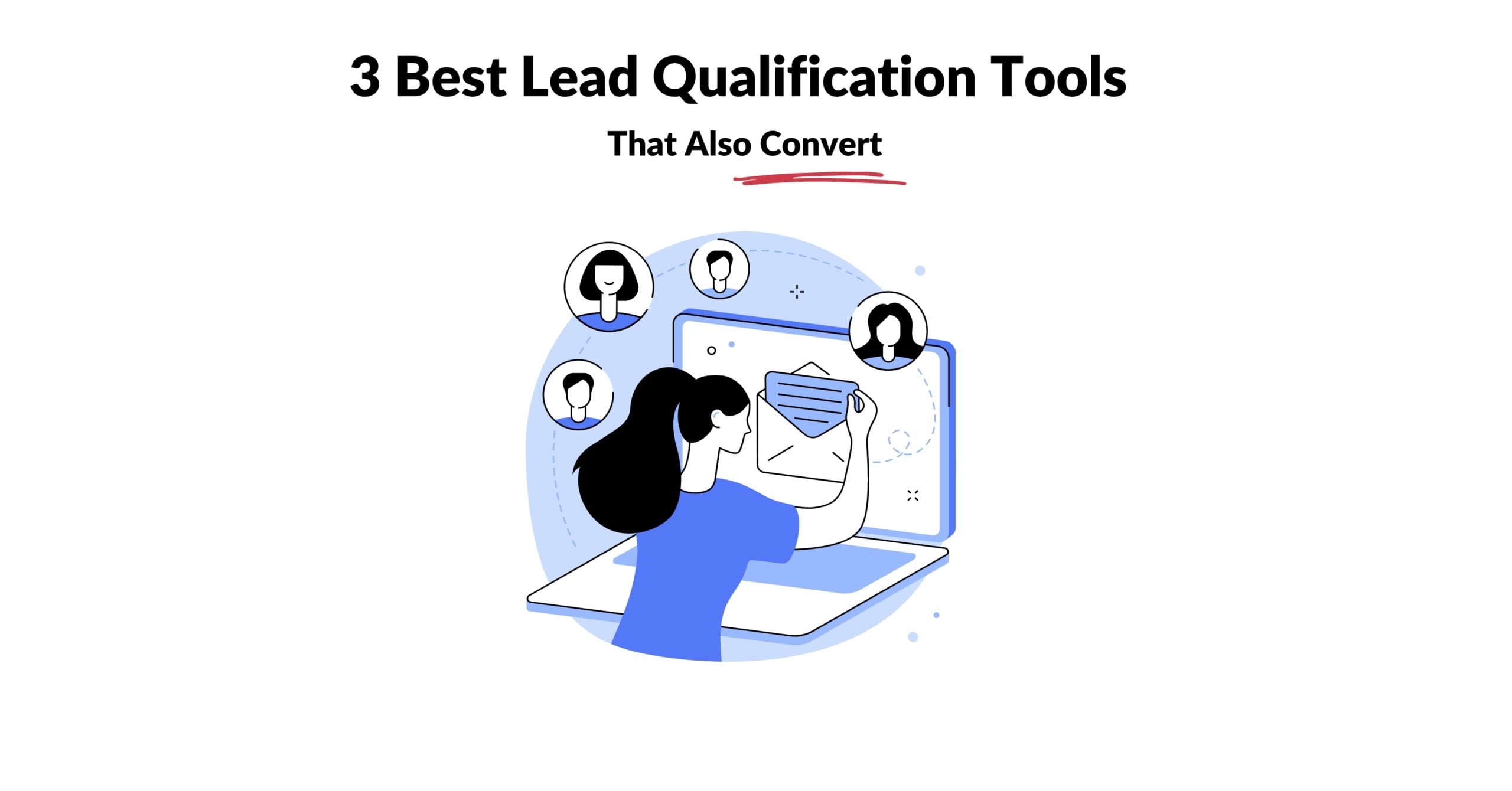 3 Best Lead Qualification Tools [That Also Convert] | LeadCapture.io